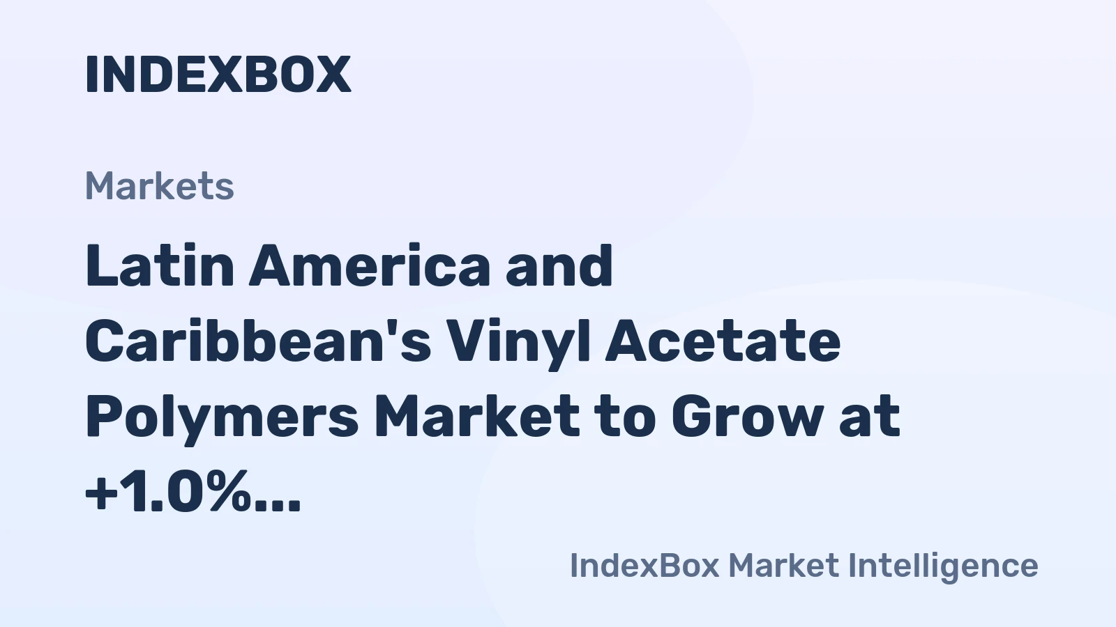 Latin America and Caribbean's Vinyl Acetate Polymers Market to Grow at +1.0% CAGR until 2035