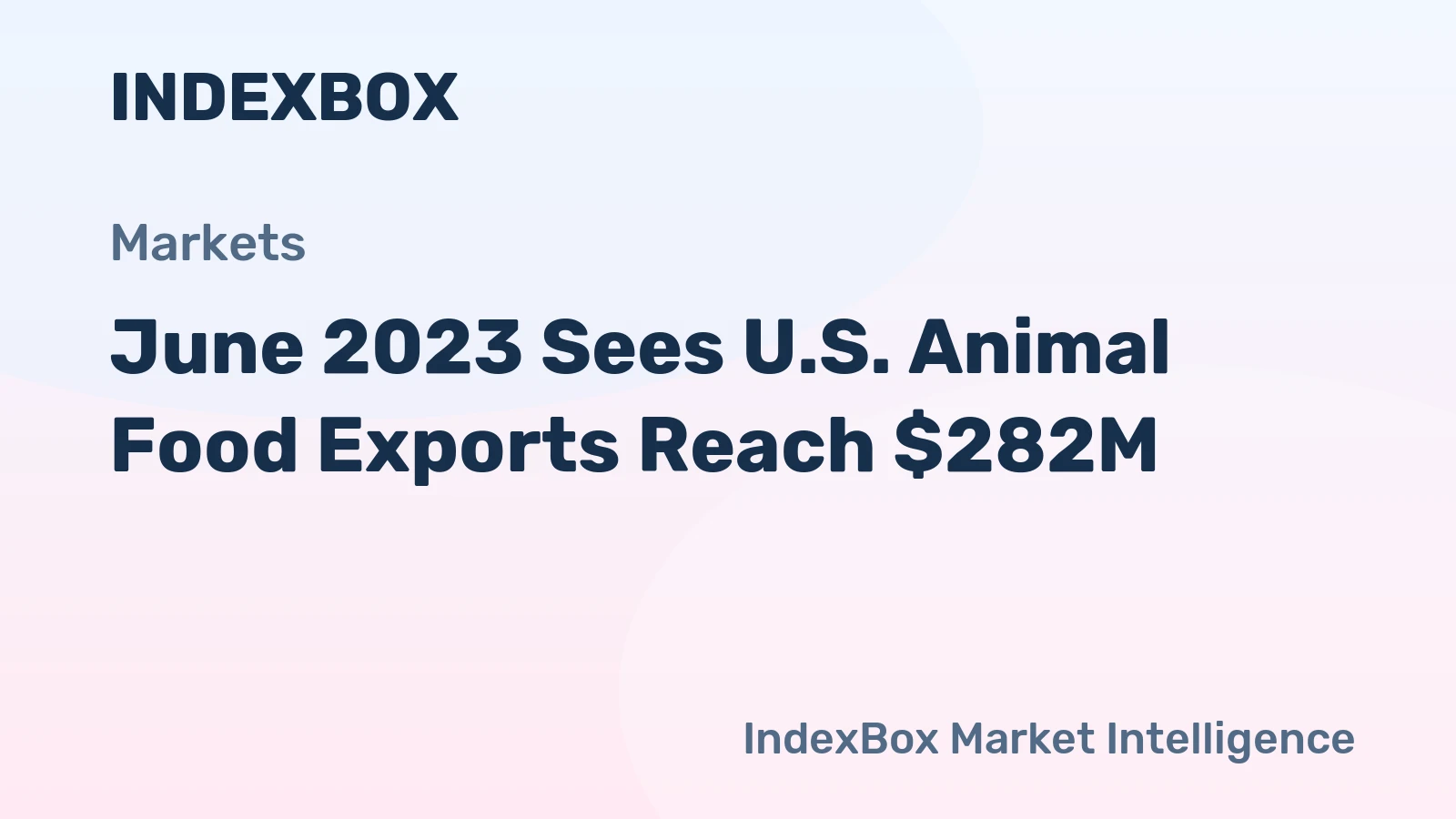June 2023 Sees U.S. Animal Food Exports Reach $282M