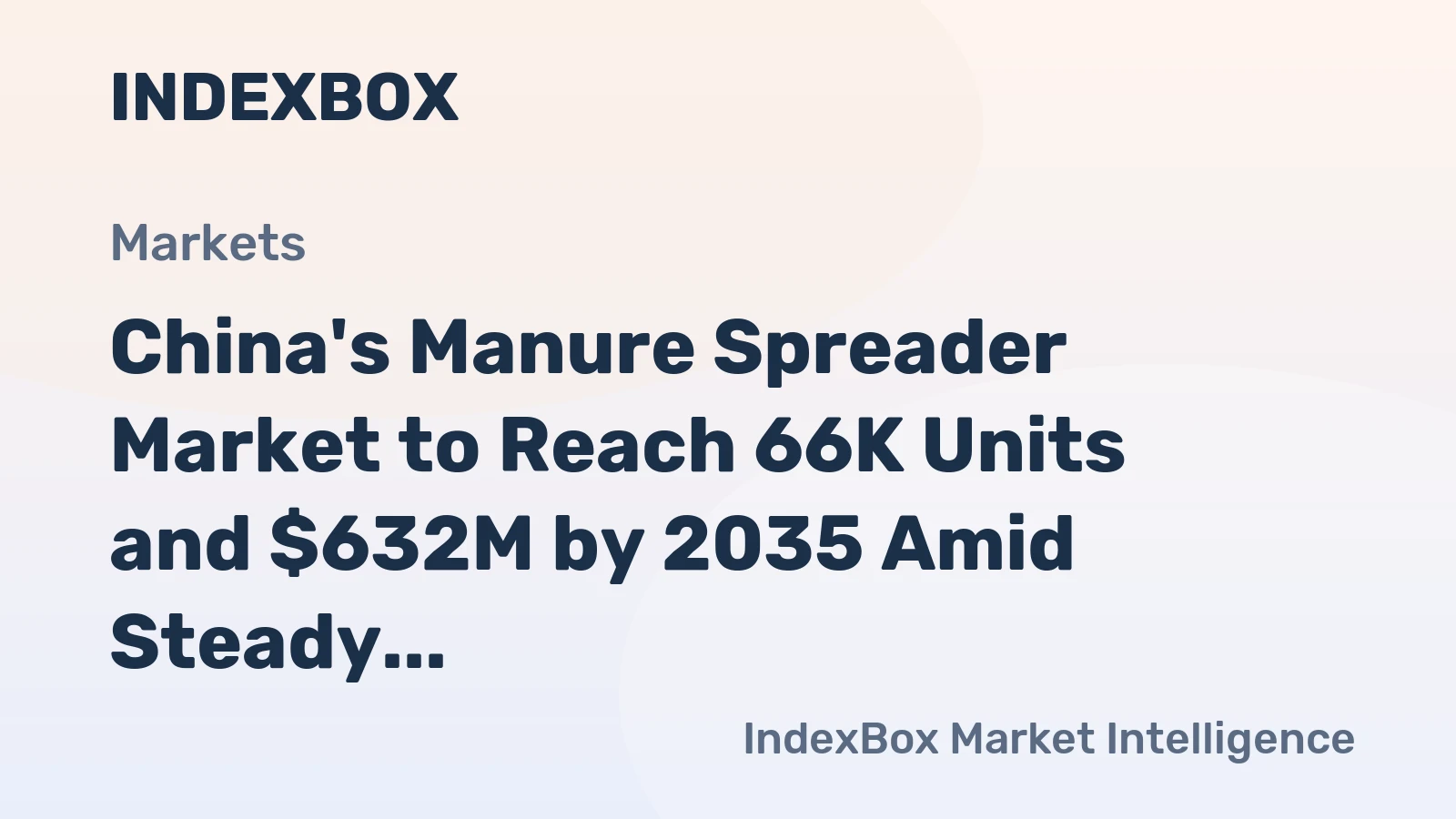 China's Manure Spreader Market to Reach 66K Units and $632M by 2035 Amid Steady Growth