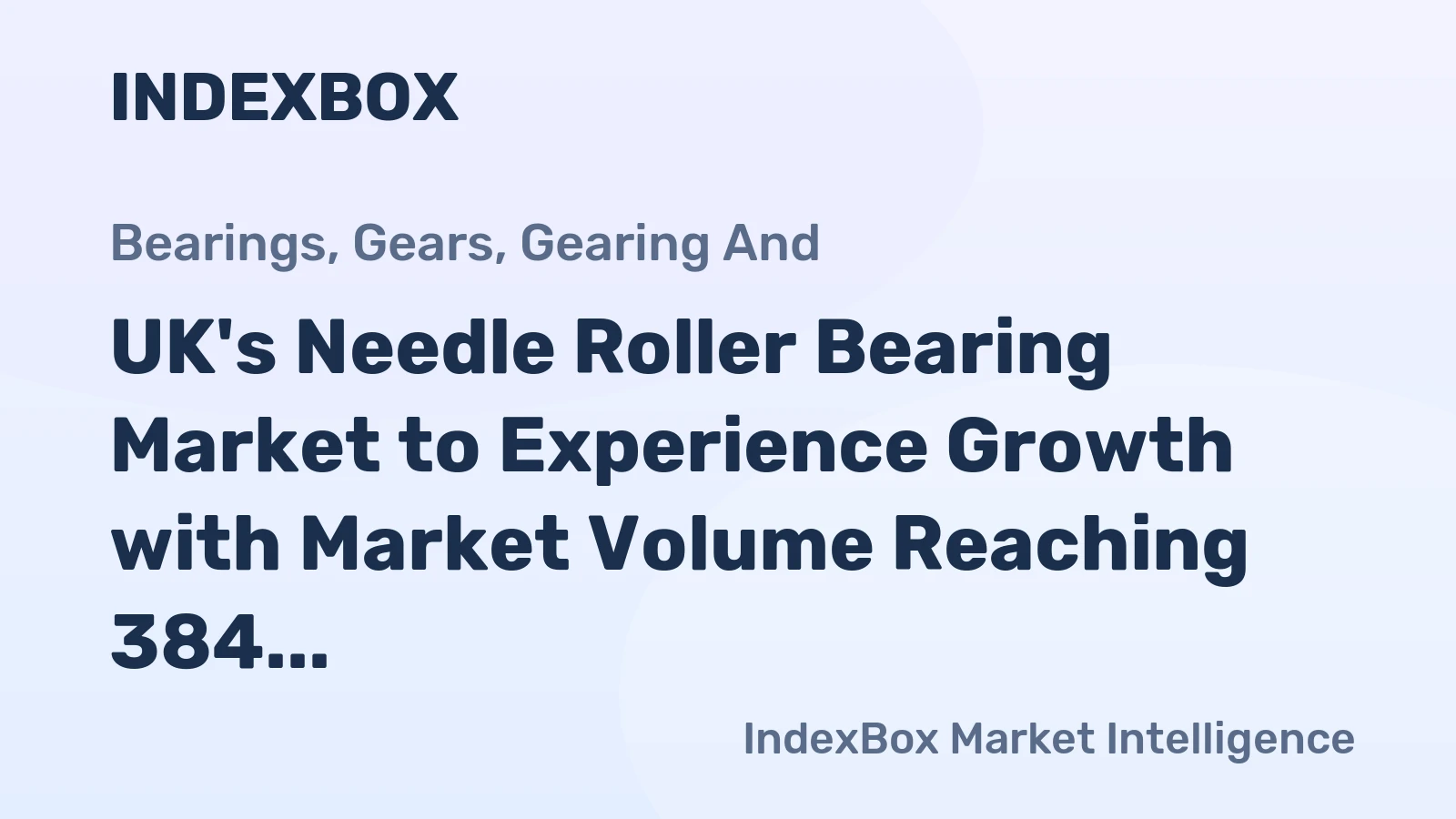 UK's Needle Roller Bearing Market to Experience Growth with Market Volume Reaching 384 Tons by 2035 and Market Value to Reach $19M