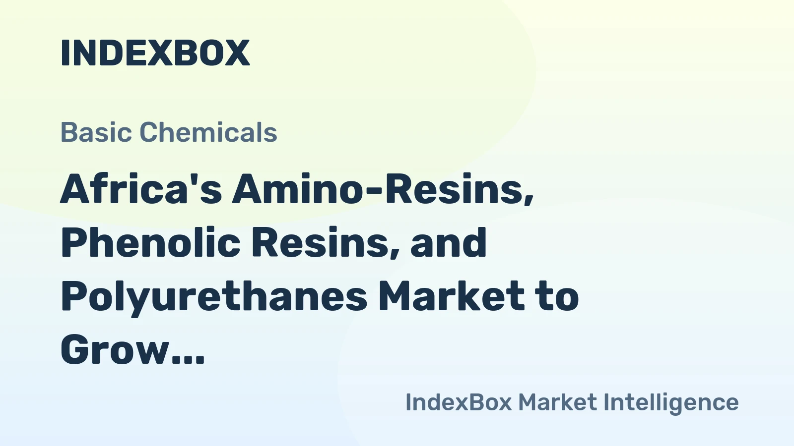 Africa's Amino-Resins, Phenolic Resins, and Polyurethanes Market to Grow at CAGR of +1.1% over Next Decade