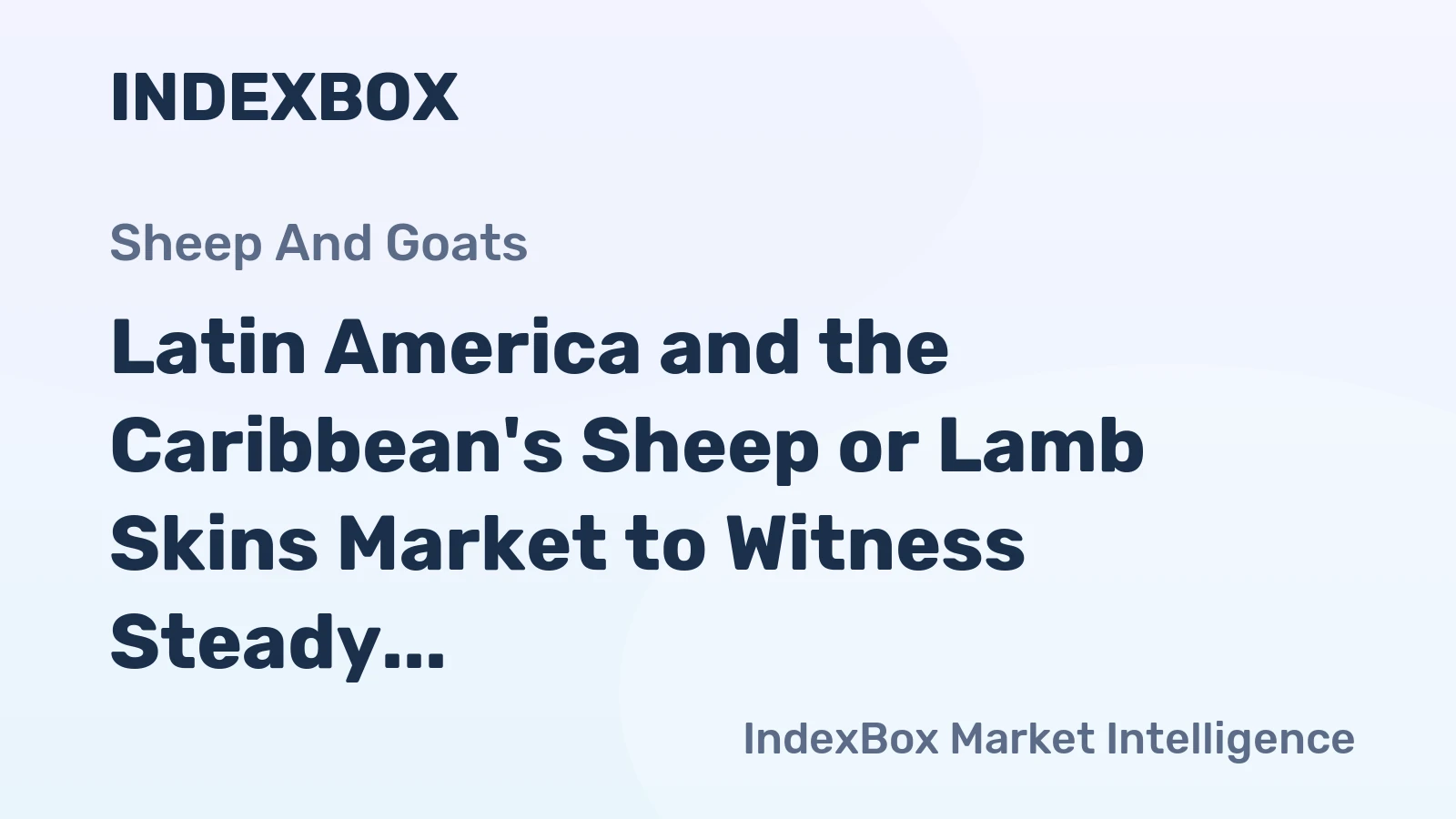 Latin America and the Caribbean's Sheep or Lamb Skins Market to Witness Steady Growth with +1.3% CAGR