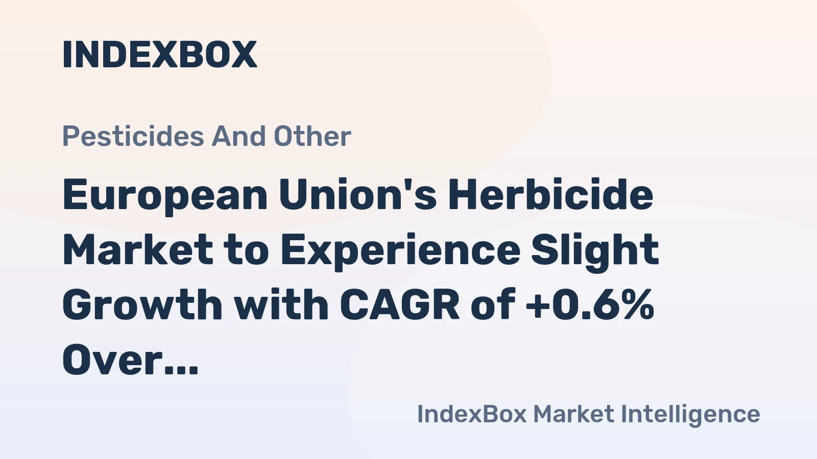 European Union's Herbicide Market to Experience Slight Growth with CAGR of +0.6% Over Next Decade