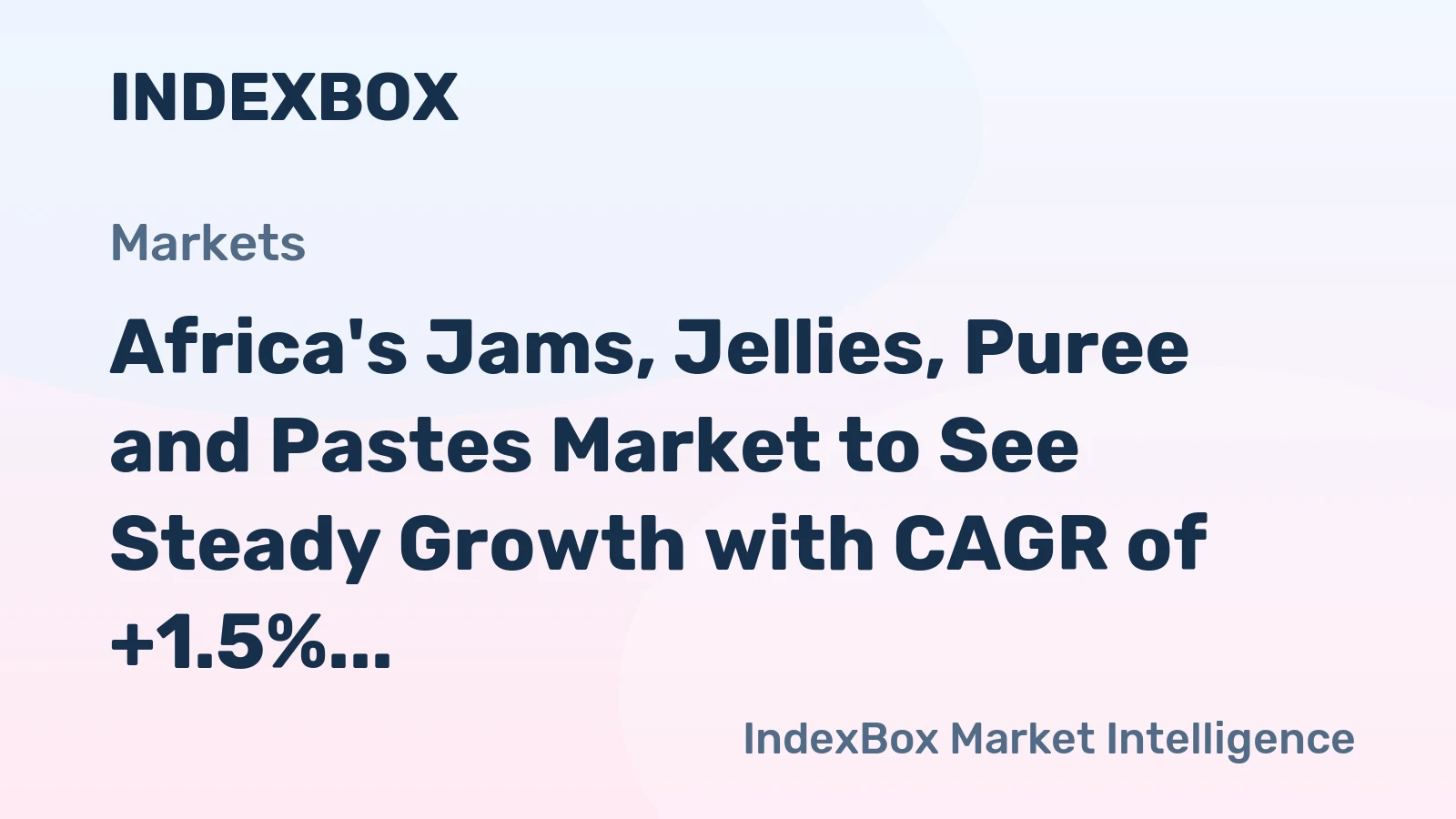 Africa's Jams, Jellies, Puree and Pastes Market to See Steady Growth with CAGR of +1.5%