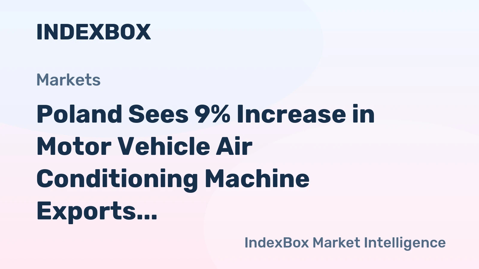 Poland Sees 9% Increase in Motor Vehicle Air Conditioning Machine Exports, Reaching $204M in 2023