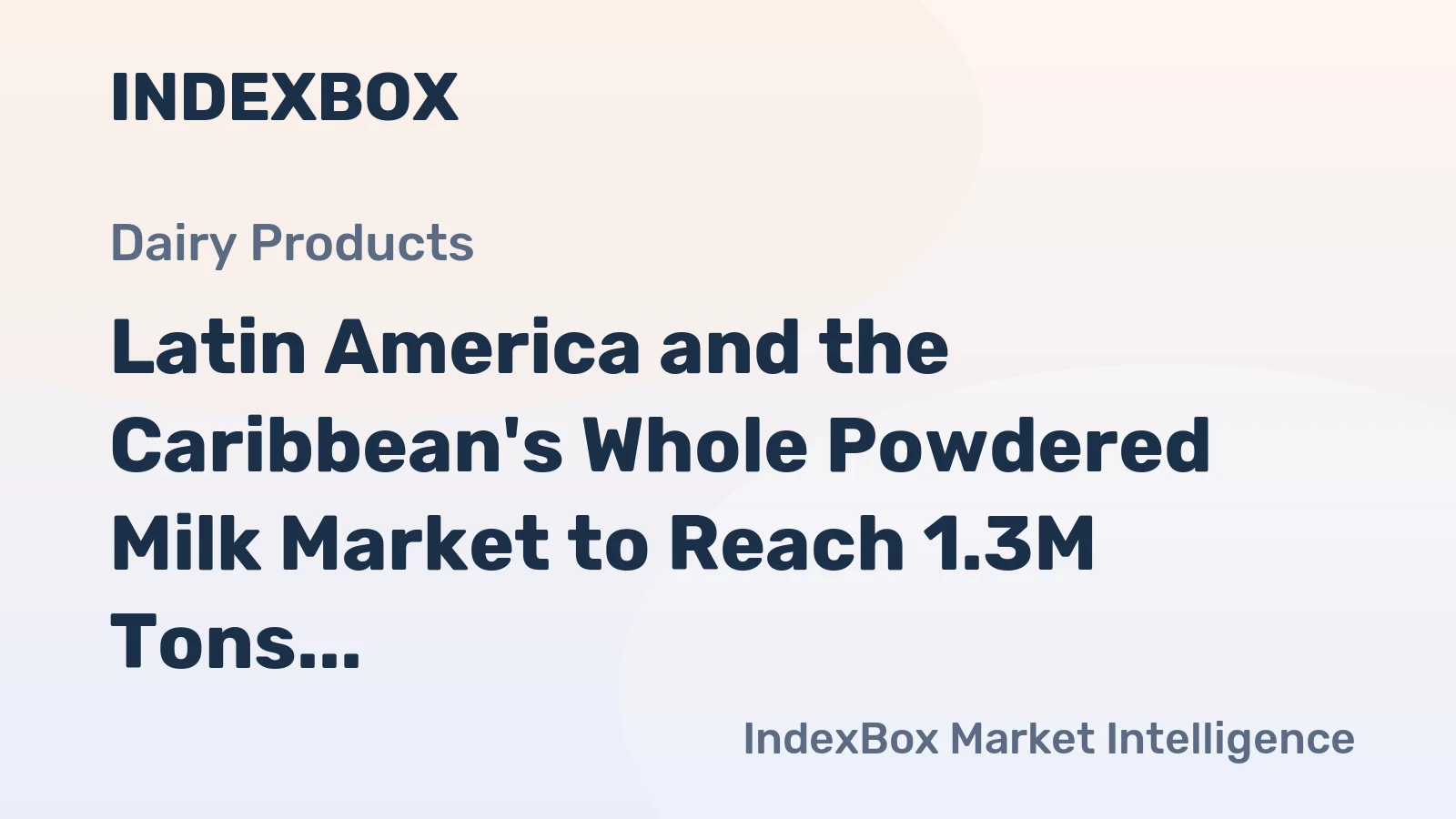 Latin America and the Caribbean's Whole Powdered Milk Market to Reach 1.3M Tons and $6.2B by 2035