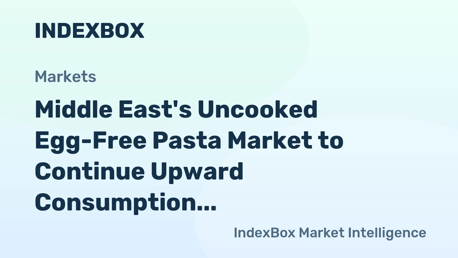 Middle East's Uncooked Egg-Free Pasta Market to Continue Upward Consumption Trend, Anticipated to Reach 1.9M Tons and $4.6B by 2035
