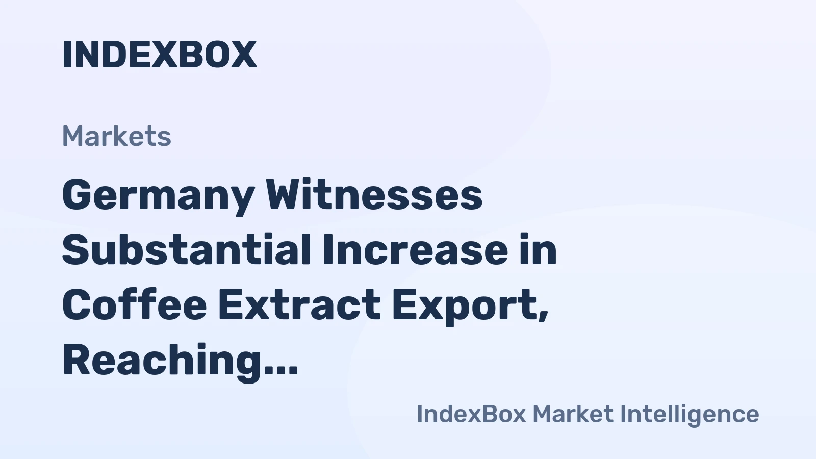 Germany Witnesses Substantial Increase in Coffee Extract Export, Reaching $1 Billion in 2024