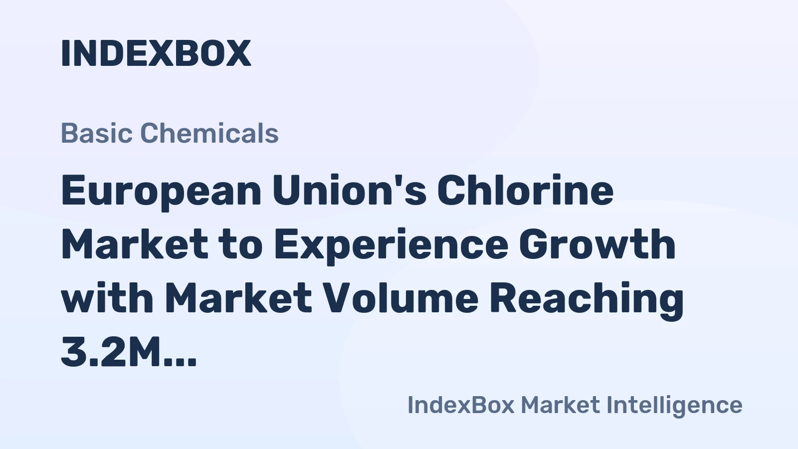 European Union's Chlorine Market to Experience Growth with Market Volume Reaching 3.2M Tons and Market Value Hitting $1.4B by 2035