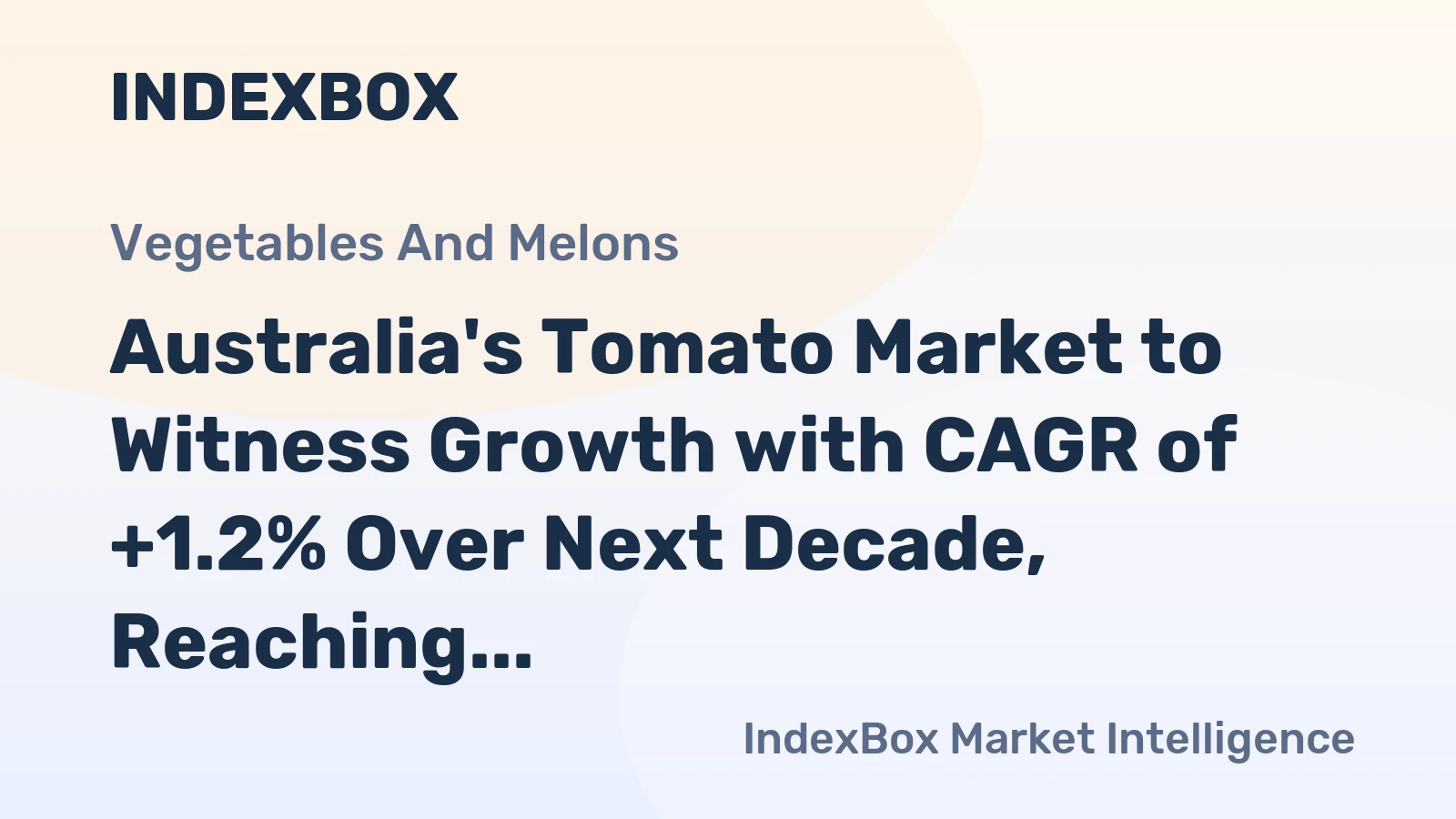 Australia's Tomato Market to Witness Growth with CAGR of +1.2% Over Next Decade, Reaching $1.3B by 2035