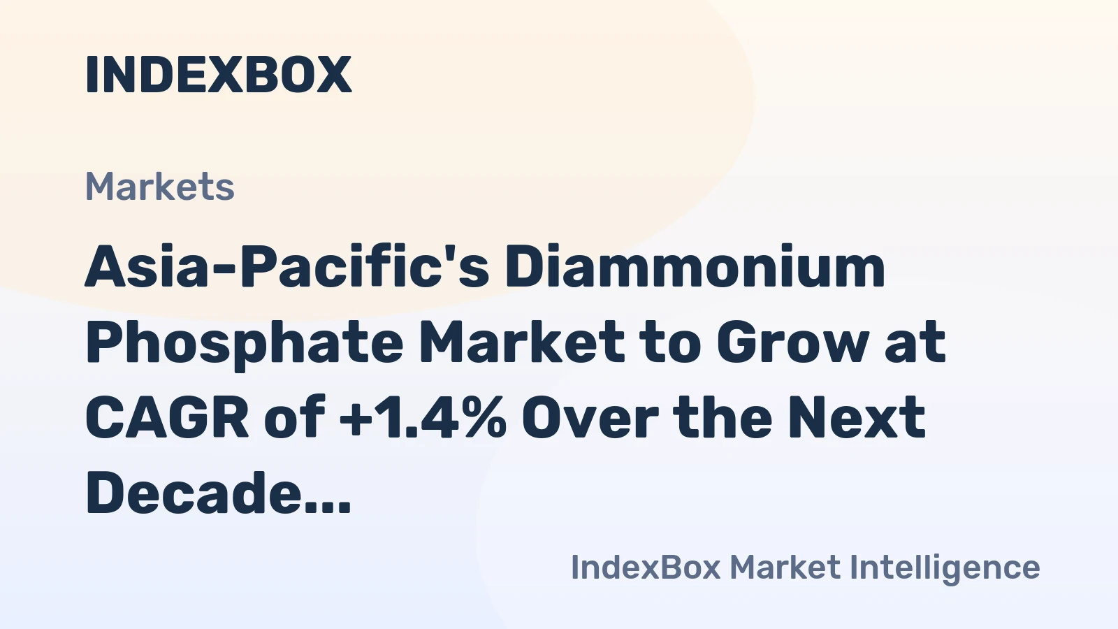 Asia-Pacific's Diammonium Phosphate Market to Grow at CAGR of +1.4% Over the Next Decade
