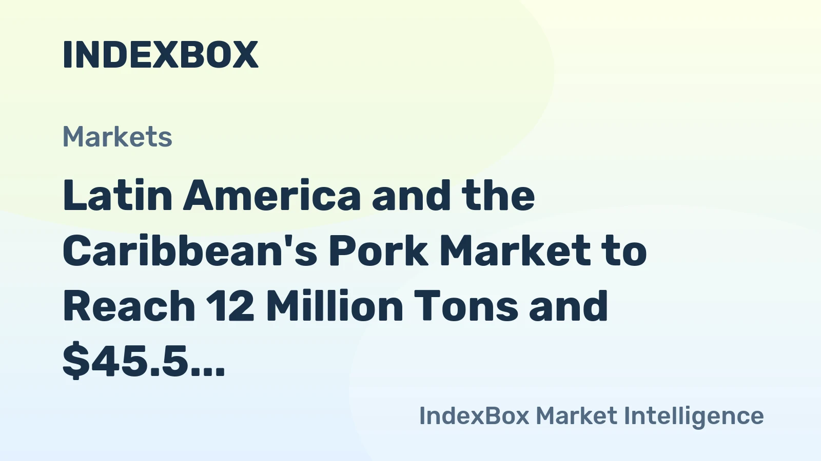 Latin America and the Caribbean's Pork Market to Reach 12 Million Tons and $45.5 Billion by 2035