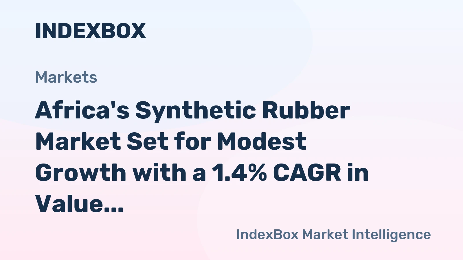 Africa's Synthetic Rubber Market Set for Modest Growth with a 1.4% CAGR in Value