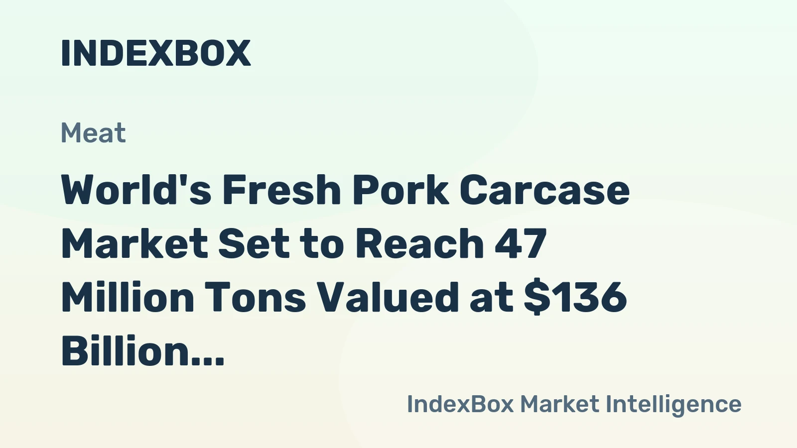 World's Fresh Pork Carcase Market Set to Reach 47 Million Tons Valued at $136 Billion by 2035