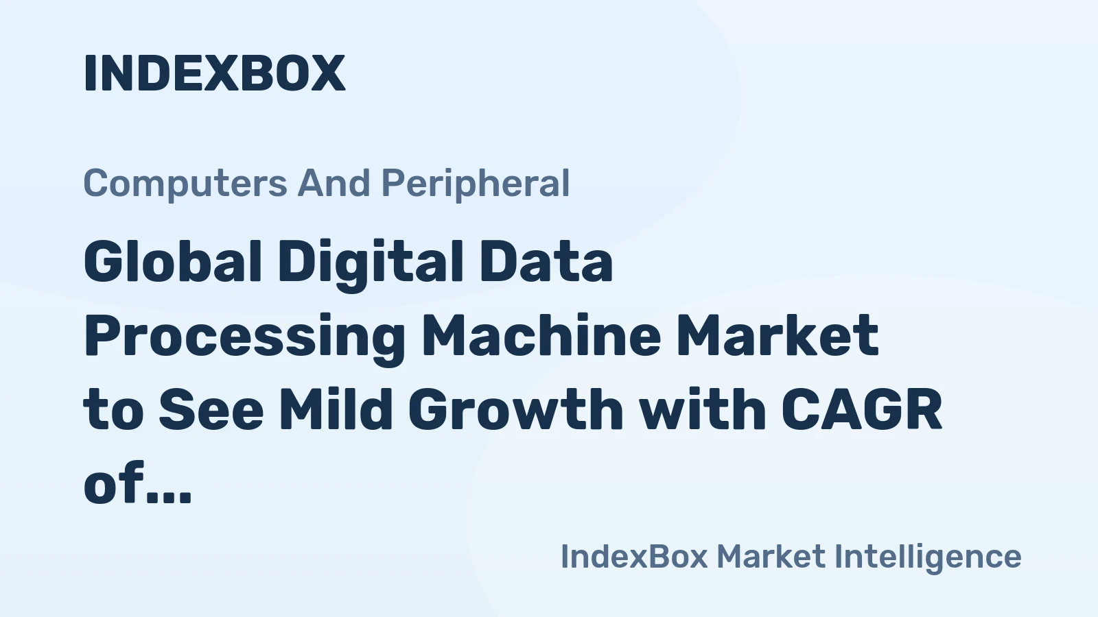 Global Digital Data Processing Machine Market to See Mild Growth with CAGR of +1.9% from 2024-2035