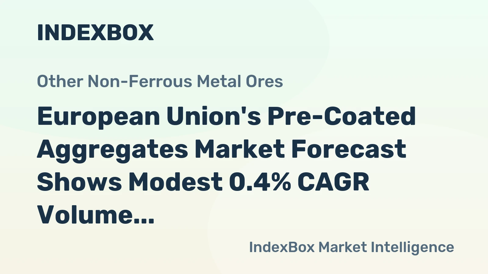 European Union's Pre-Coated Aggregates Market Forecast Shows Modest 0.4% CAGR Volume Growth Amid Strong Value Increase
