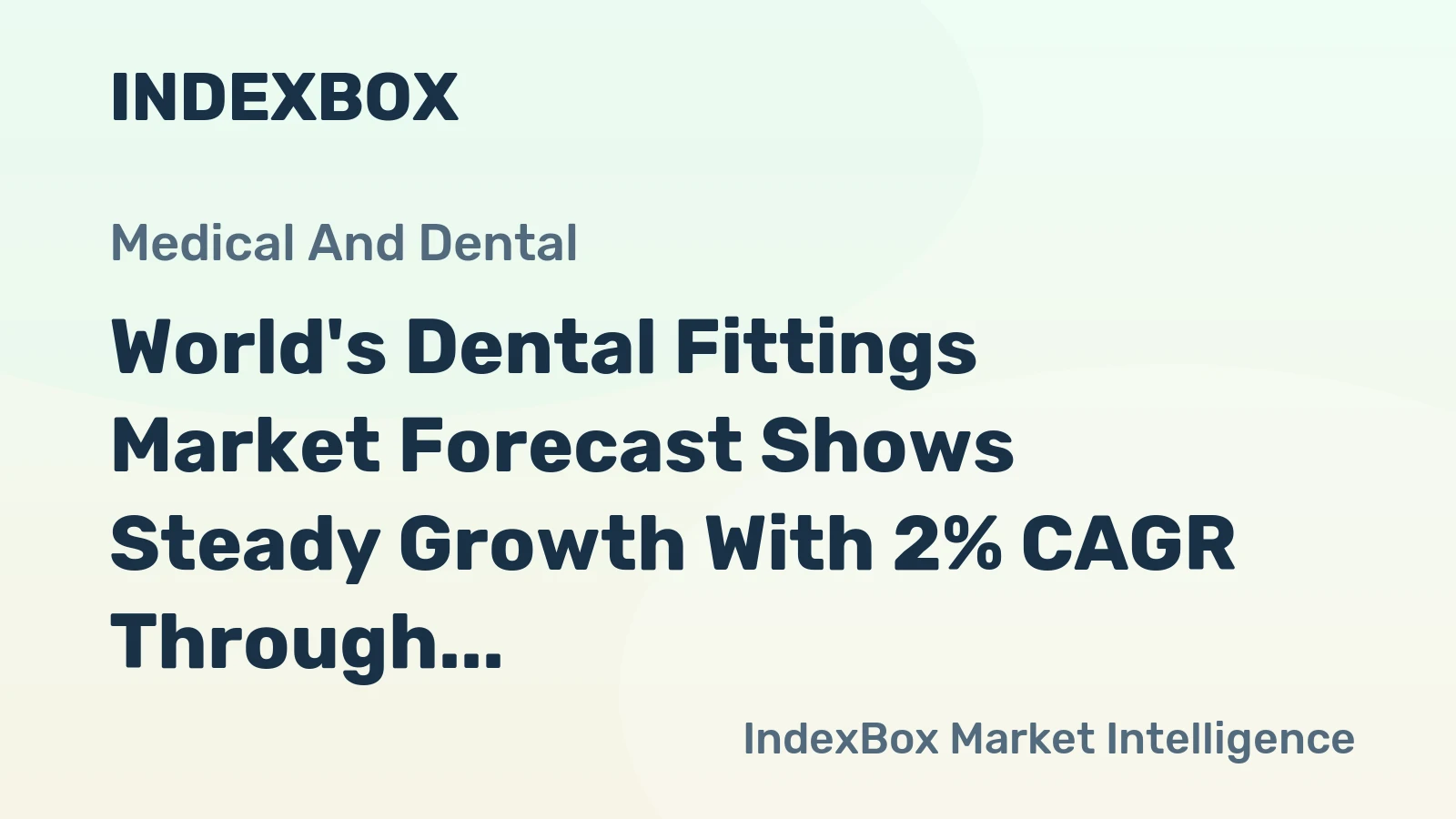 World's Dental Fittings Market Forecast Shows Steady Growth With 2% CAGR Through 2035