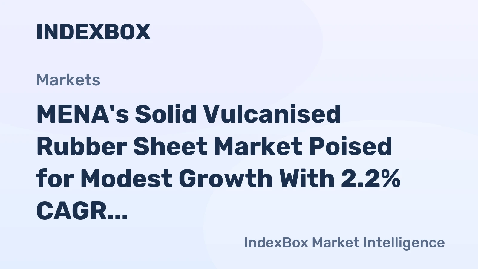 MENA's Solid Vulcanised Rubber Sheet Market Poised for Modest Growth With 2.2% CAGR in Value