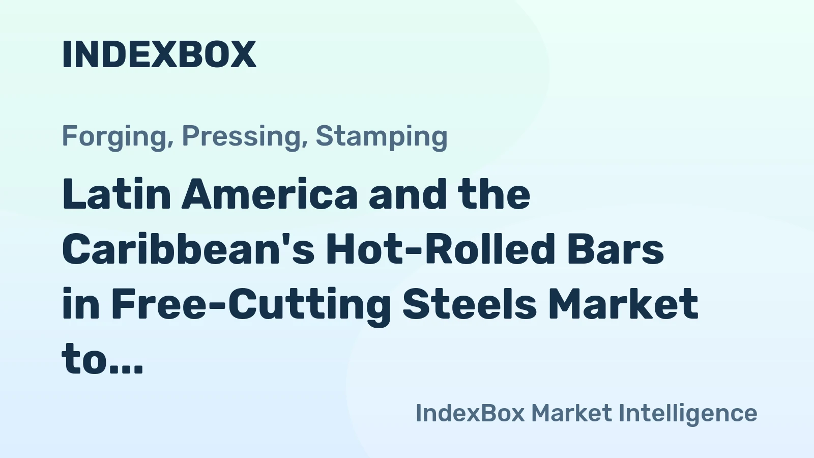 Latin America and the Caribbean's Hot-Rolled Bars in Free-Cutting Steels Market to Grow at CAGR of +0.4% by 2035