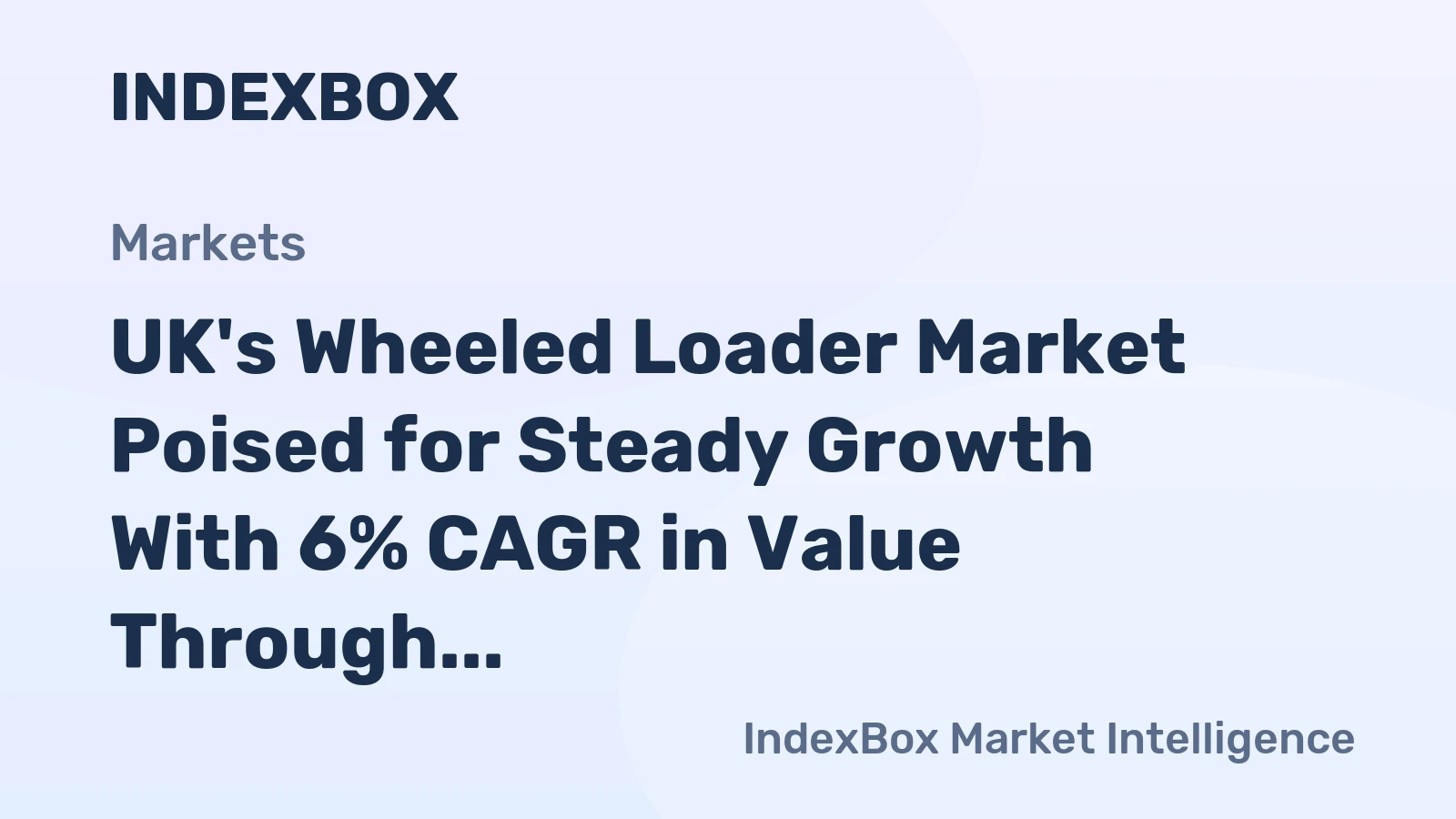 UK's Wheeled Loader Market Poised for Steady Growth With 6% CAGR in Value Through 2035