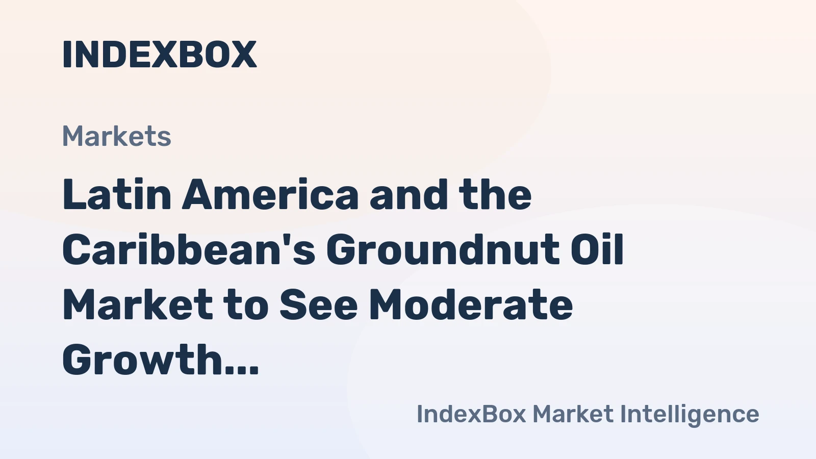 Latin America and the Caribbean's Groundnut Oil Market to See Moderate Growth With 1.4% CAGR Through 2035