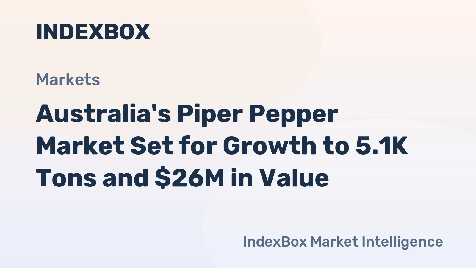Australia's Piper Pepper Market Set for Growth to 5.1K Tons and $26M in Value