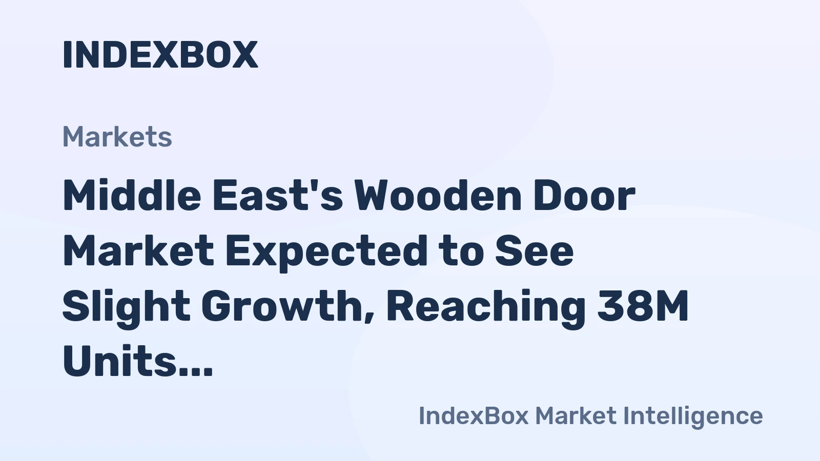 Middle East's Wooden Door Market Expected to See Slight Growth, Reaching 38M Units and $2.2B Value by 2035
