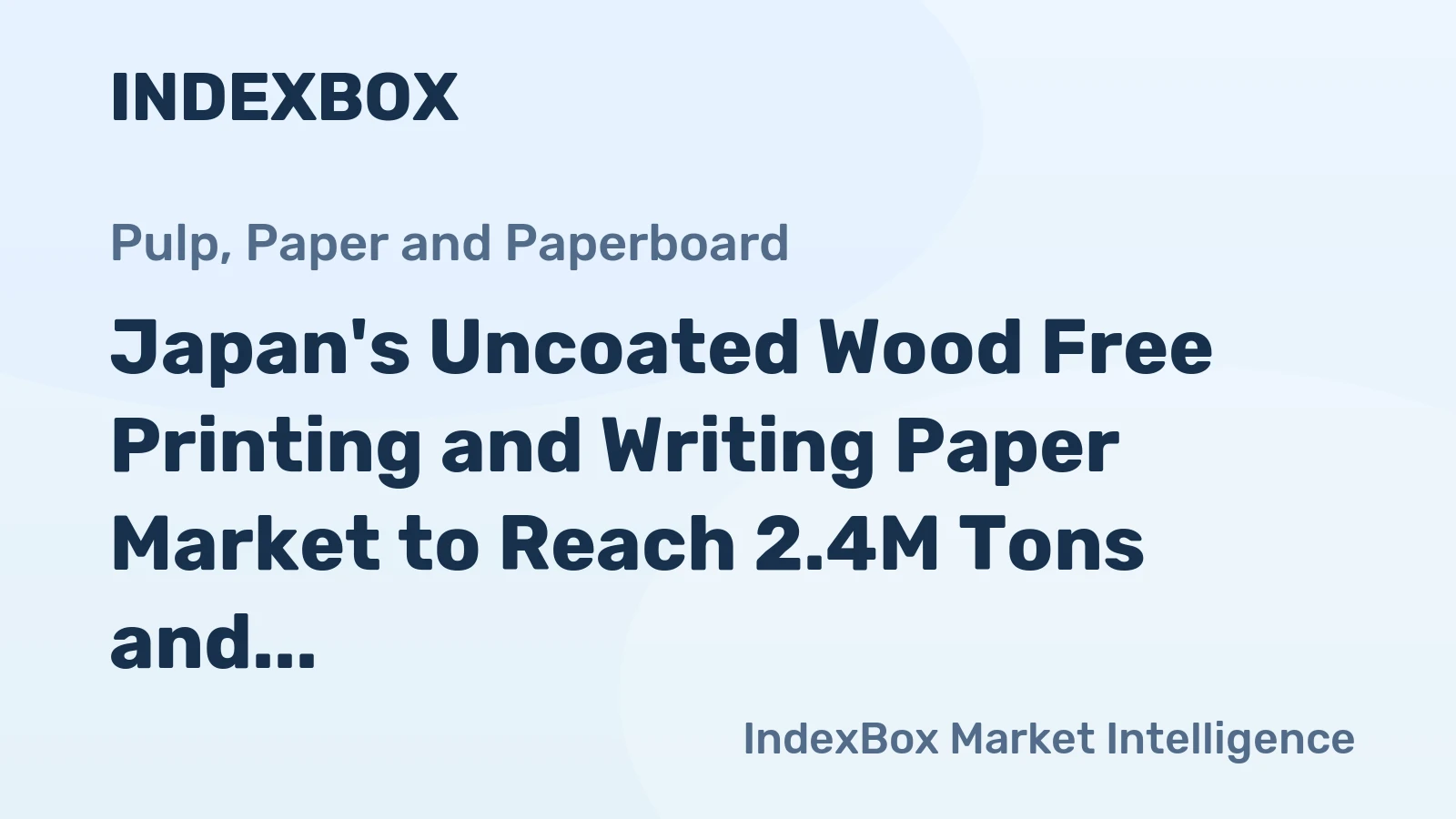 Japan's Uncoated Wood Free Printing and Writing Paper Market to Reach 2.4M Tons and $3.2B by 2035