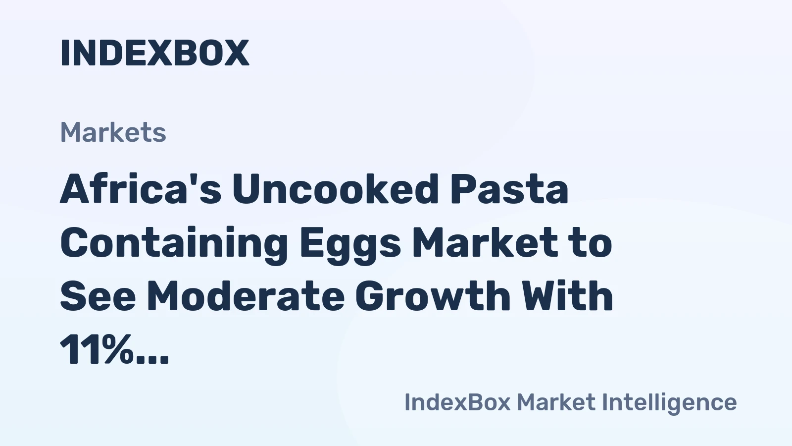 Africa's Uncooked Pasta Containing Eggs Market to See Moderate Growth With 11% Volume CAGR Through 2035