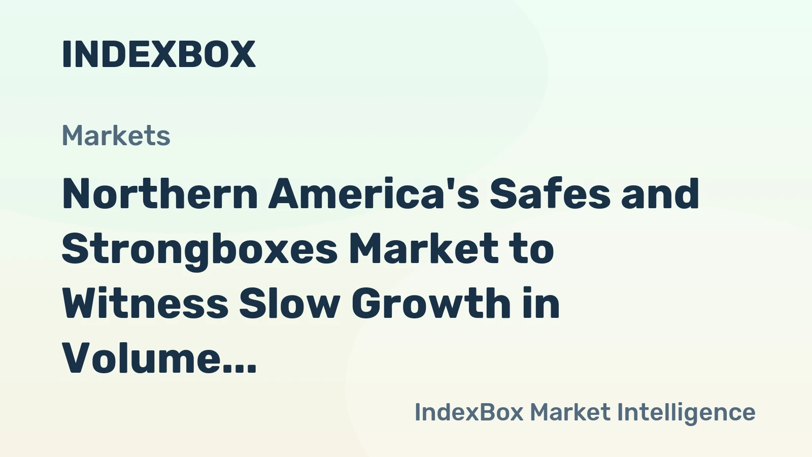 Northern America's Safes and Strongboxes Market to Witness Slow Growth in Volume and Value Over Next Decade