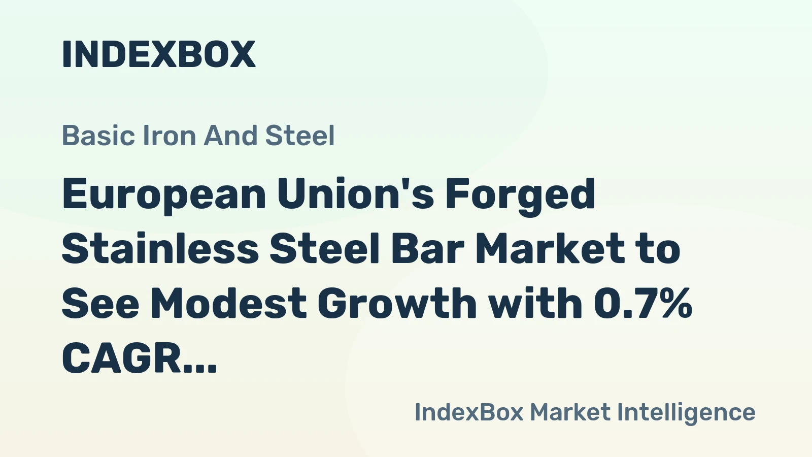 European Union's Forged Stainless Steel Bar Market to See Modest Growth with 0.7% CAGR
