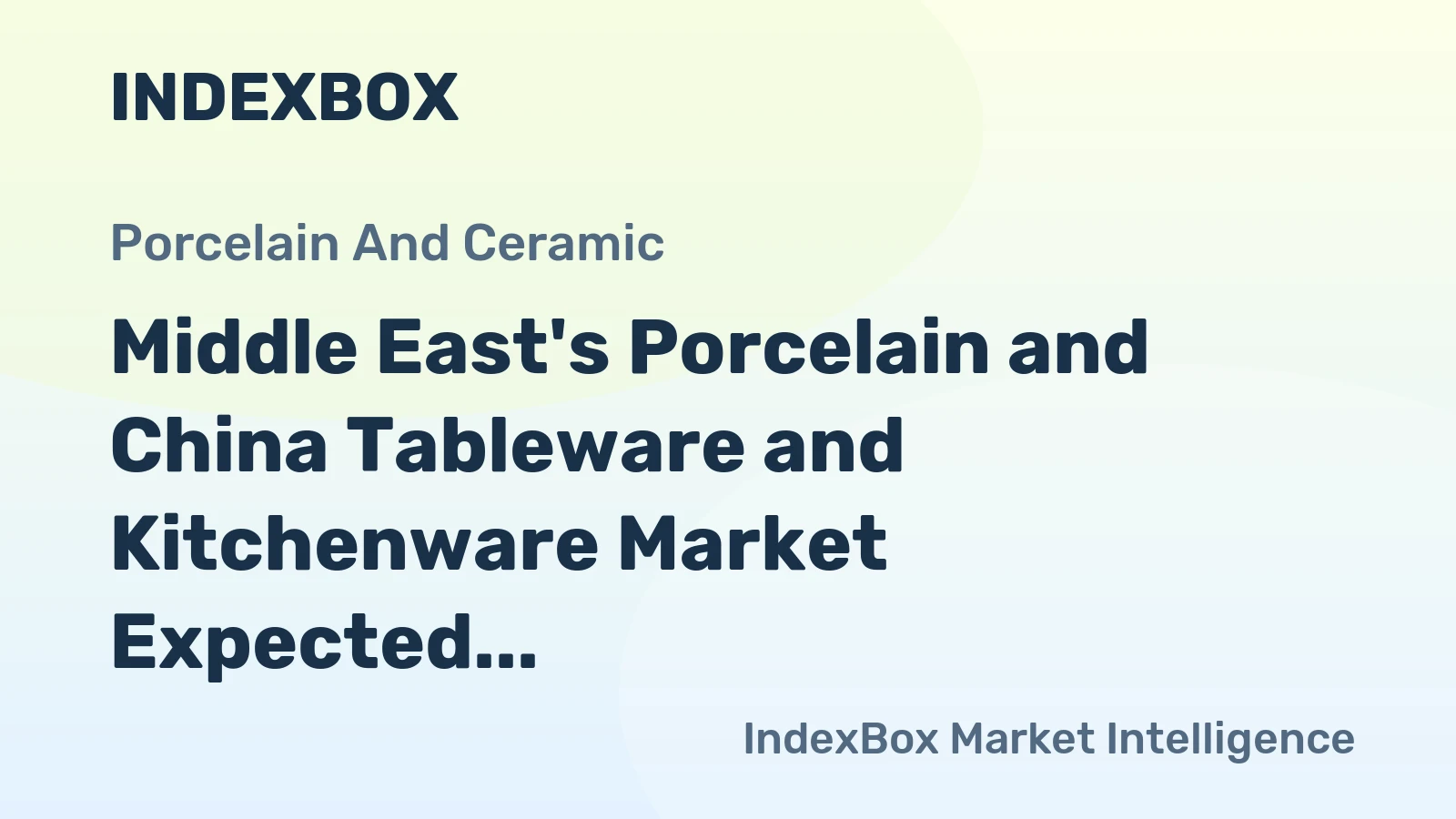 Middle East's Porcelain and China Tableware and Kitchenware Market Expected to Grow at a Modest Rate of +0.4% CAGR Over the Next Decade