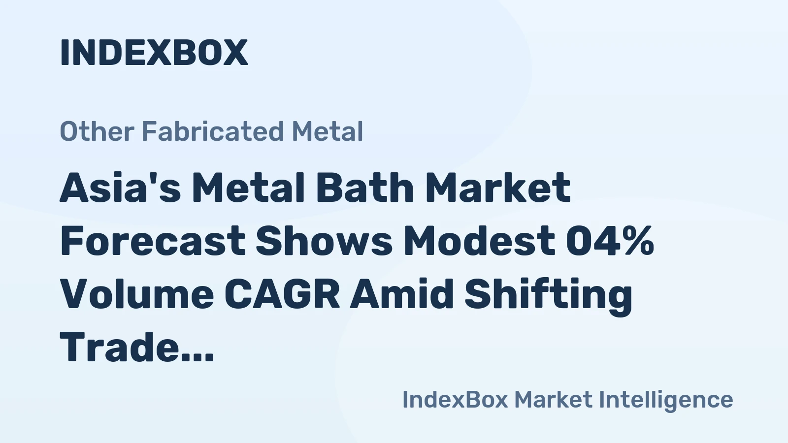 Asia's Metal Bath Market Forecast Shows Modest 04% Volume CAGR Amid Shifting Trade Dynamics
