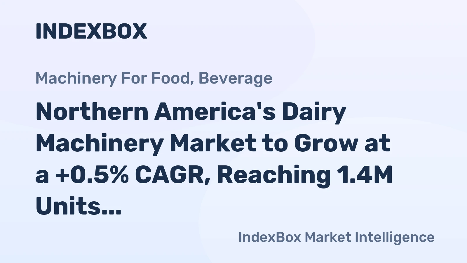 Northern America's Dairy Machinery Market to Grow at a +0.5% CAGR, Reaching 1.4M Units by 2035
