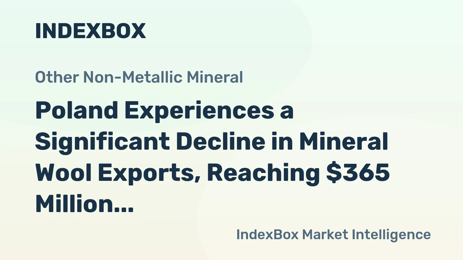 Poland Experiences a Significant Decline in Mineral Wool Exports, Reaching $365 Million in 2024