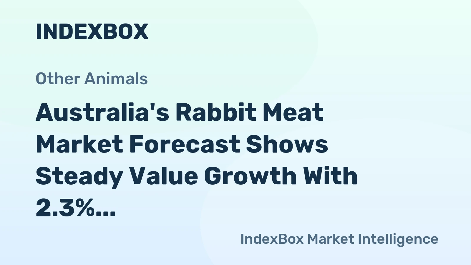 Australia's Rabbit Meat Market Forecast Shows Steady Value Growth With 2.3% CAGR
