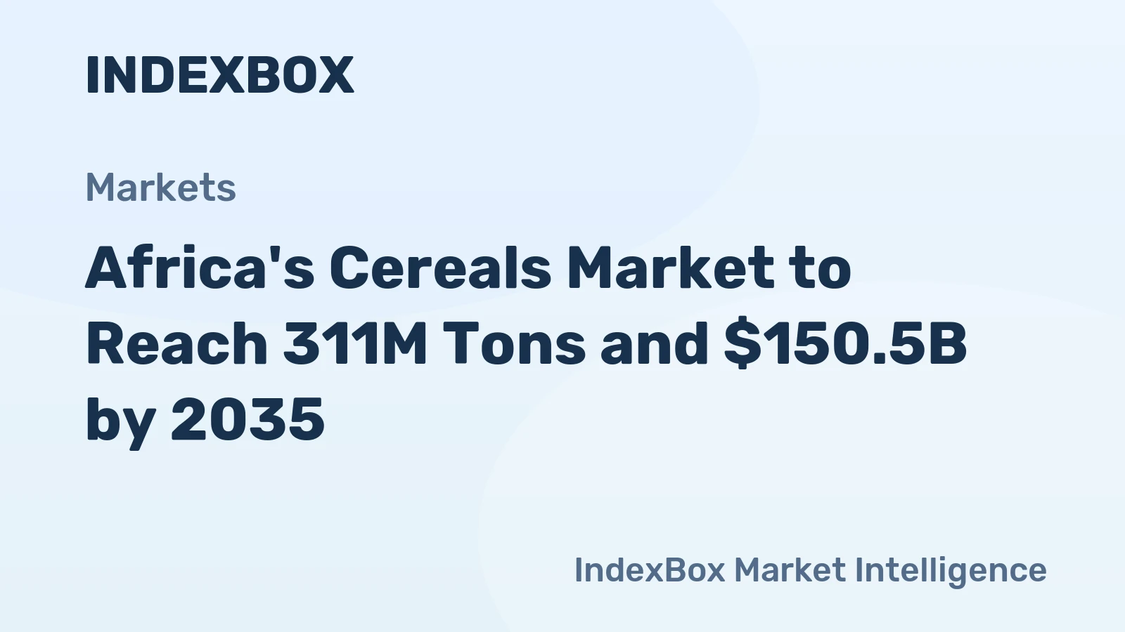 Africa's Cereals Market to Reach 311M Tons and $150.5B by 2035