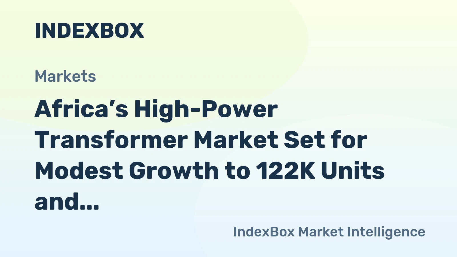 Africa’s High-Power Transformer Market Set for Modest Growth to 122K Units and $20.8B