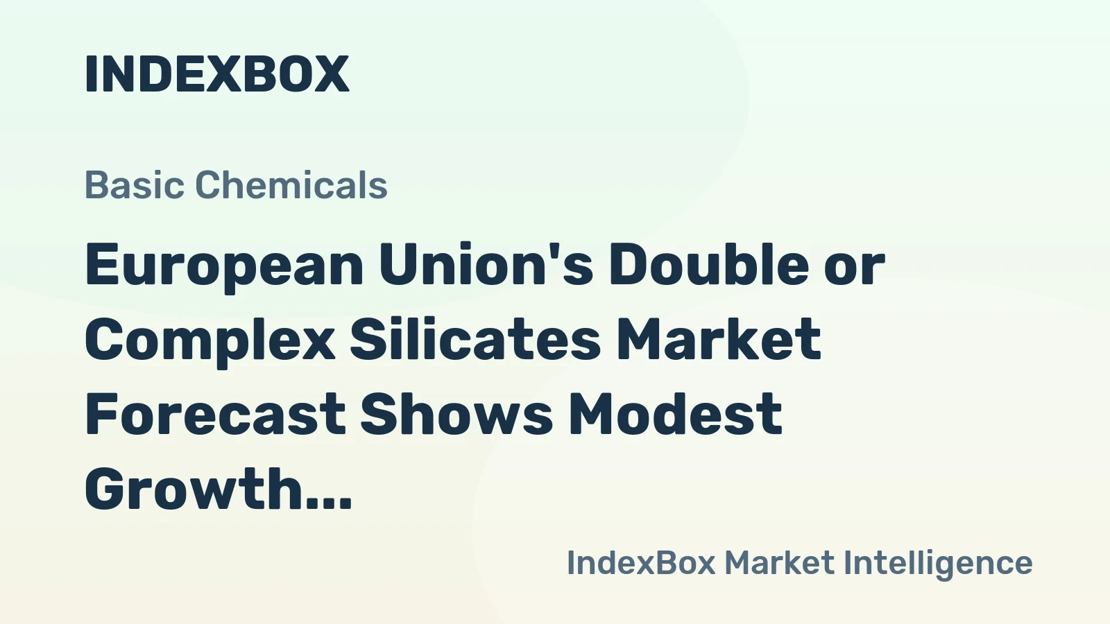 European Union's Double or Complex Silicates Market Forecast Shows Modest Growth With a +0.6% CAGR in Value