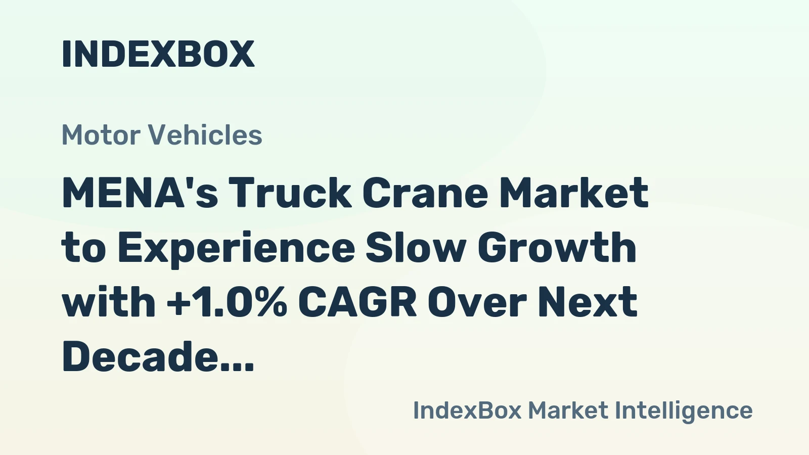 MENA's Truck Crane Market to Experience Slow Growth with +1.0% CAGR Over Next Decade