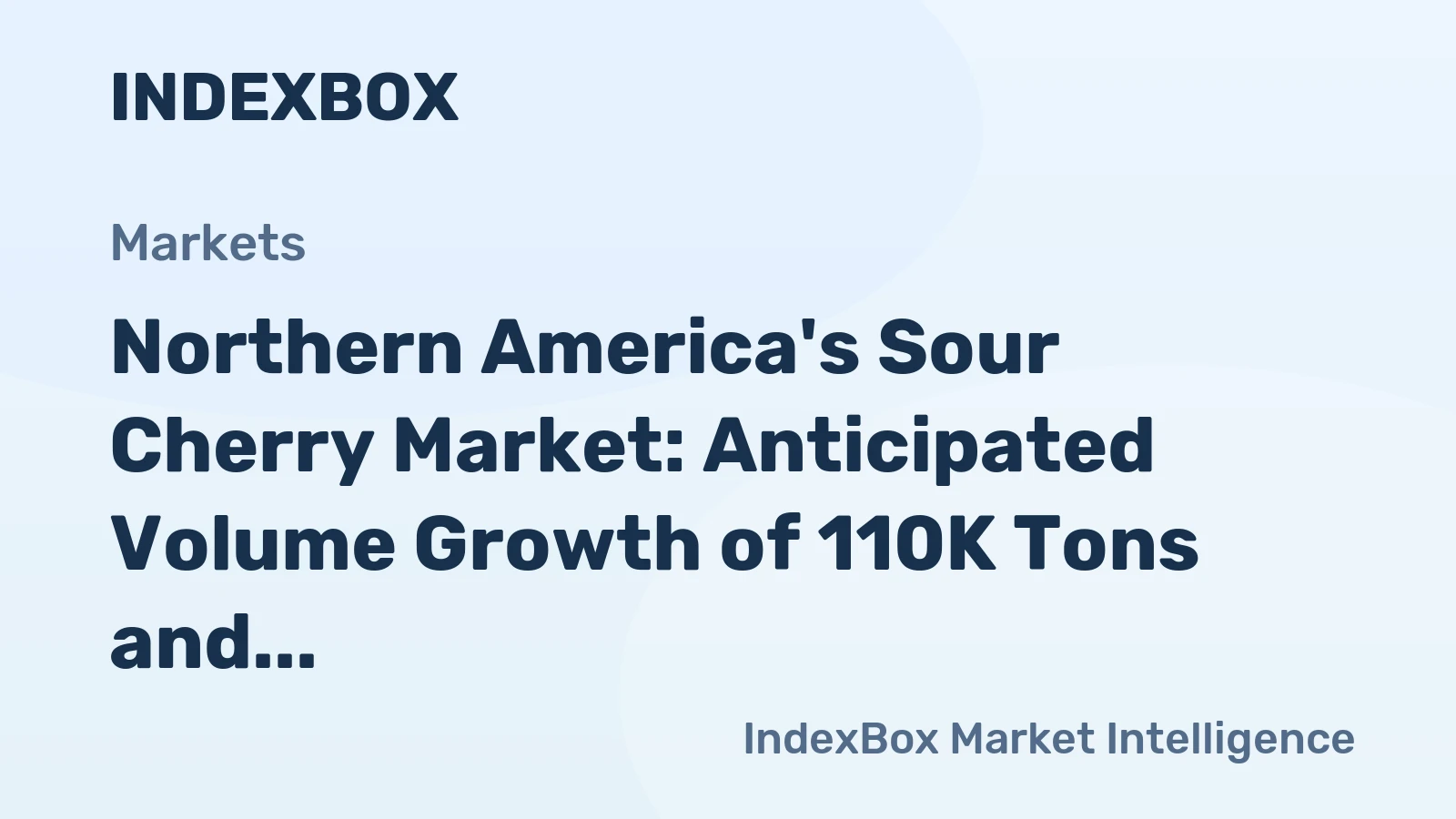 Northern America's Sour Cherry Market: Anticipated Volume Growth of 110K Tons and Value Surge to $741M by 2035