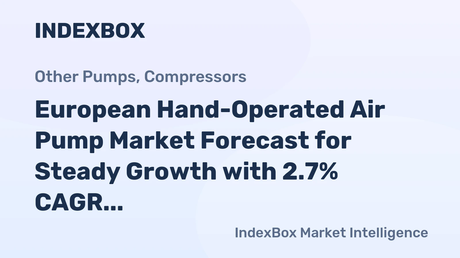 European Hand-Operated Air Pump Market Forecast for Steady Growth with 2.7% CAGR in Value