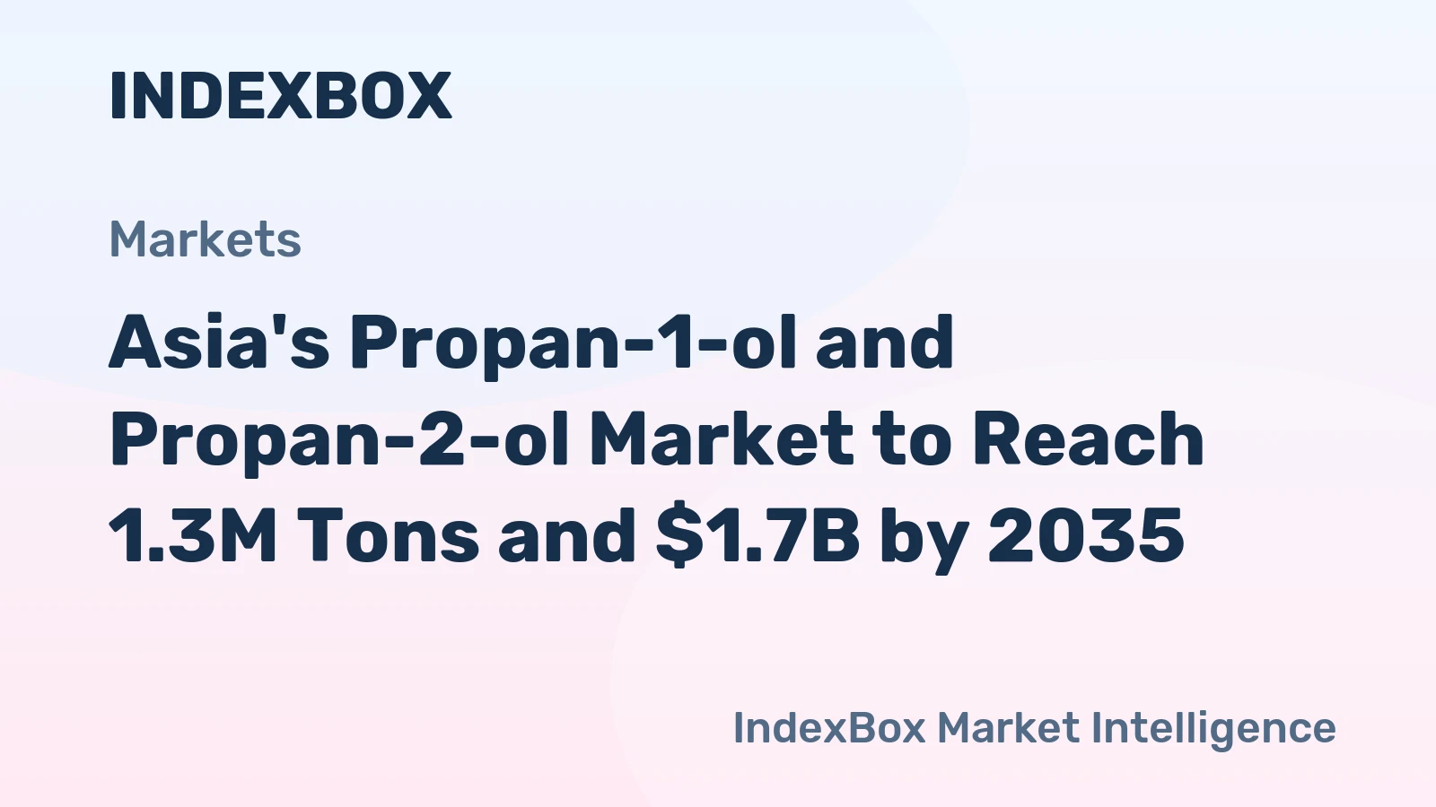 Asia's Propan-1-ol and Propan-2-ol Market to Reach 1.3M Tons and $1.7B by 2035