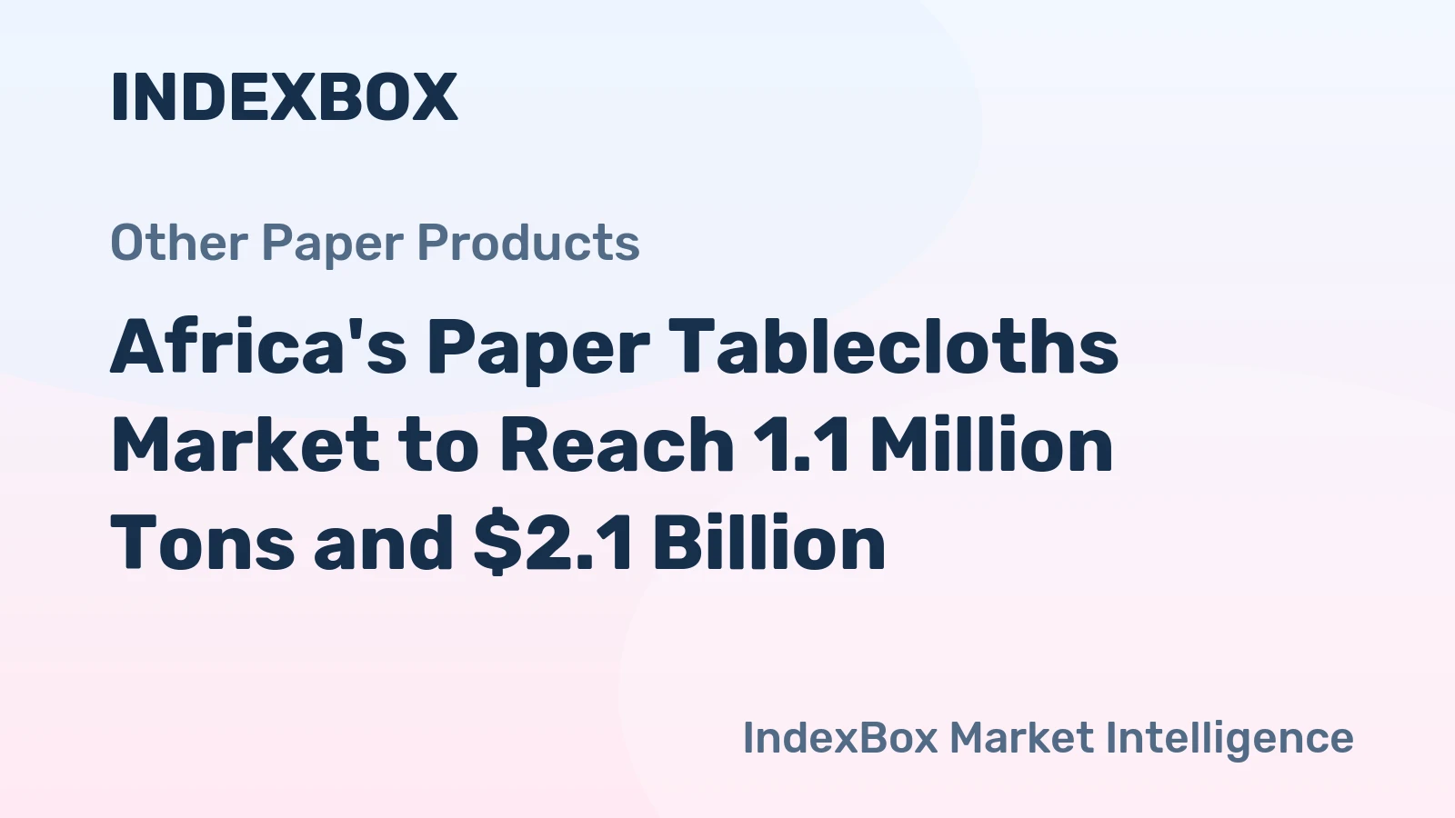 Africa's Paper Tablecloths Market to Reach 1.1 Million Tons and $2.1 Billion