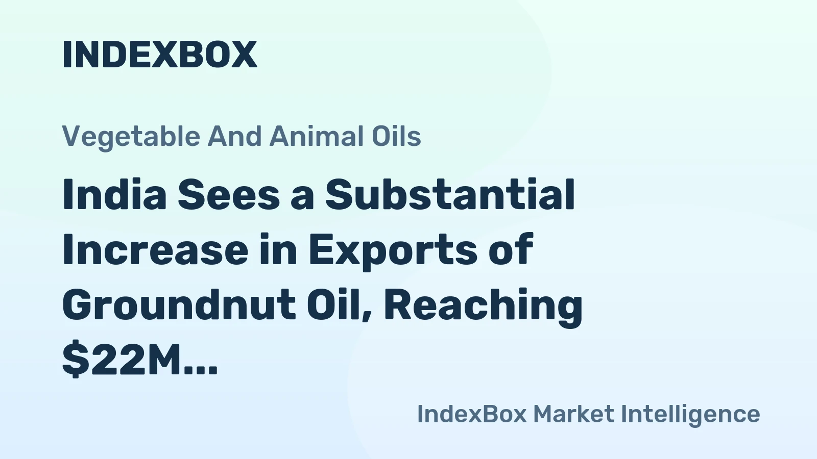 India Sees a Substantial Increase in Exports of Groundnut Oil, Reaching $22M in November 2023