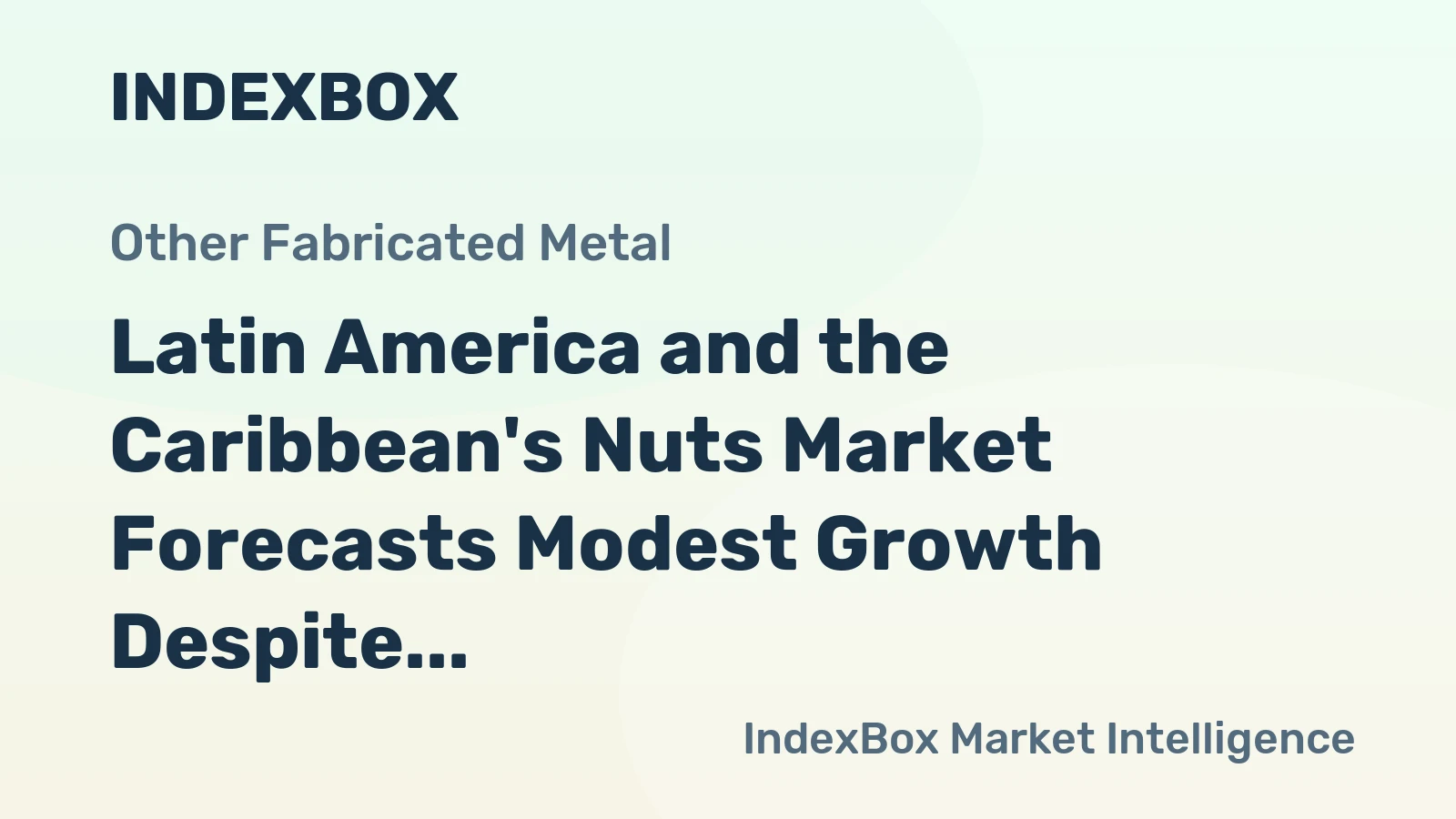 Latin America and the Caribbean's Nuts Market Forecasts Modest Growth Despite 2024 Volatility