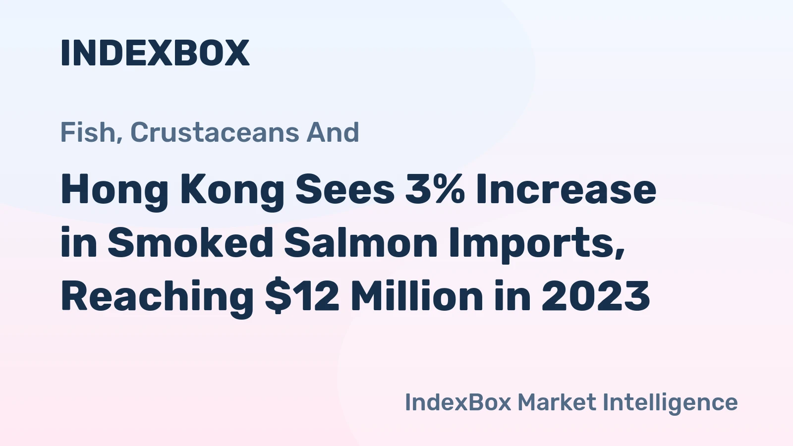Hong Kong Sees 3% Increase in Smoked Salmon Imports, Reaching $12 Million in 2023