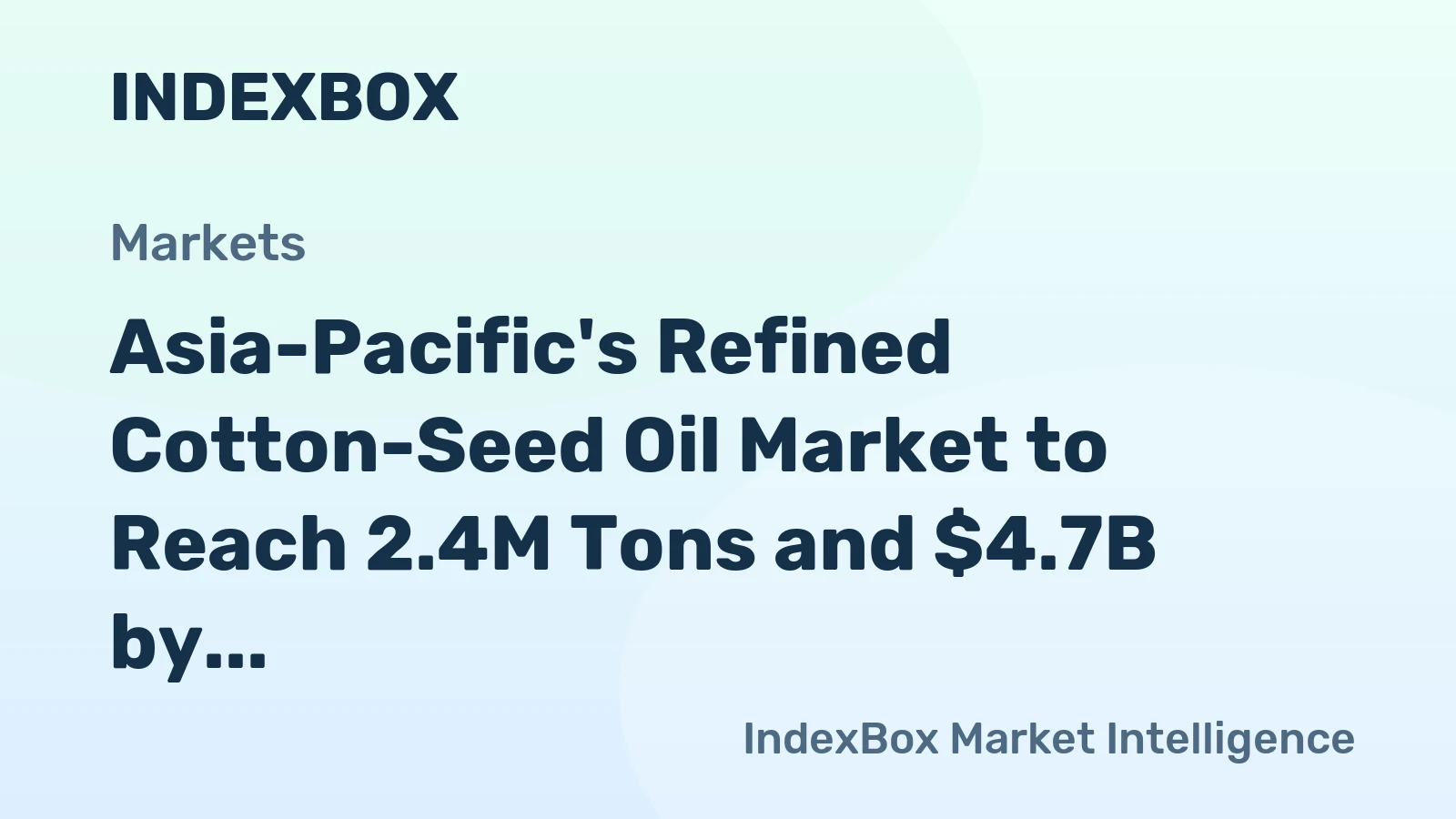Asia-Pacific's Refined Cotton-Seed Oil Market to Reach 2.4M Tons and $4.7B by 2035