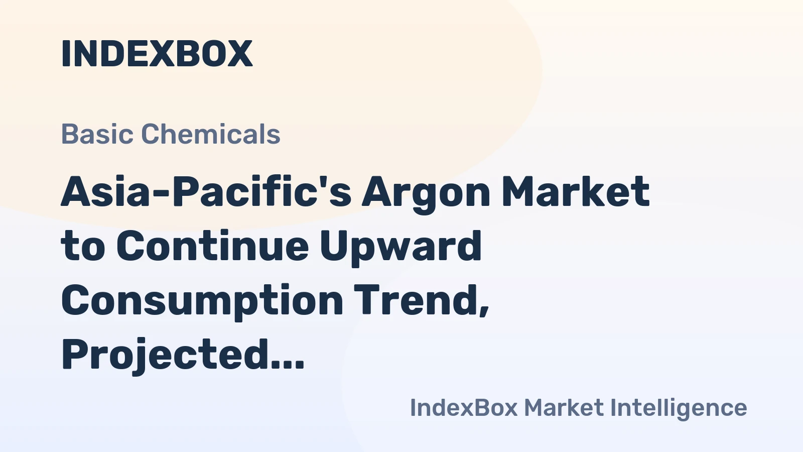 Asia-Pacific's Argon Market to Continue Upward Consumption Trend, Projected CAGR of +0.6% from 2024-2035