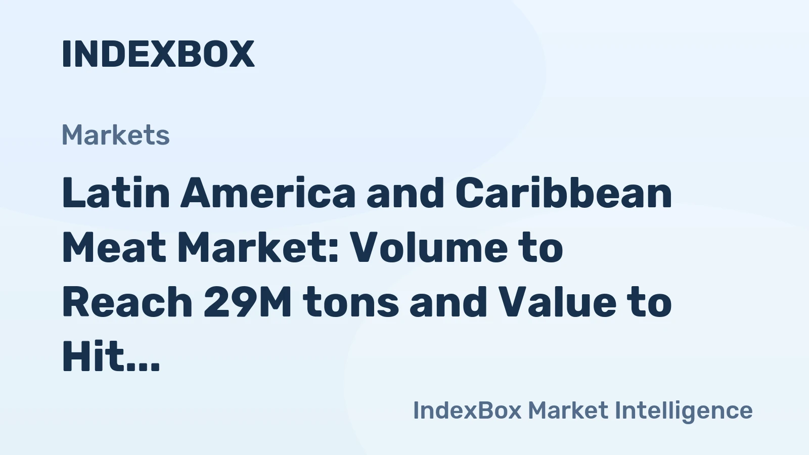 Latin America and Caribbean Meat Market: Volume to Reach 29M tons and Value to Hit $170.3B by 2035